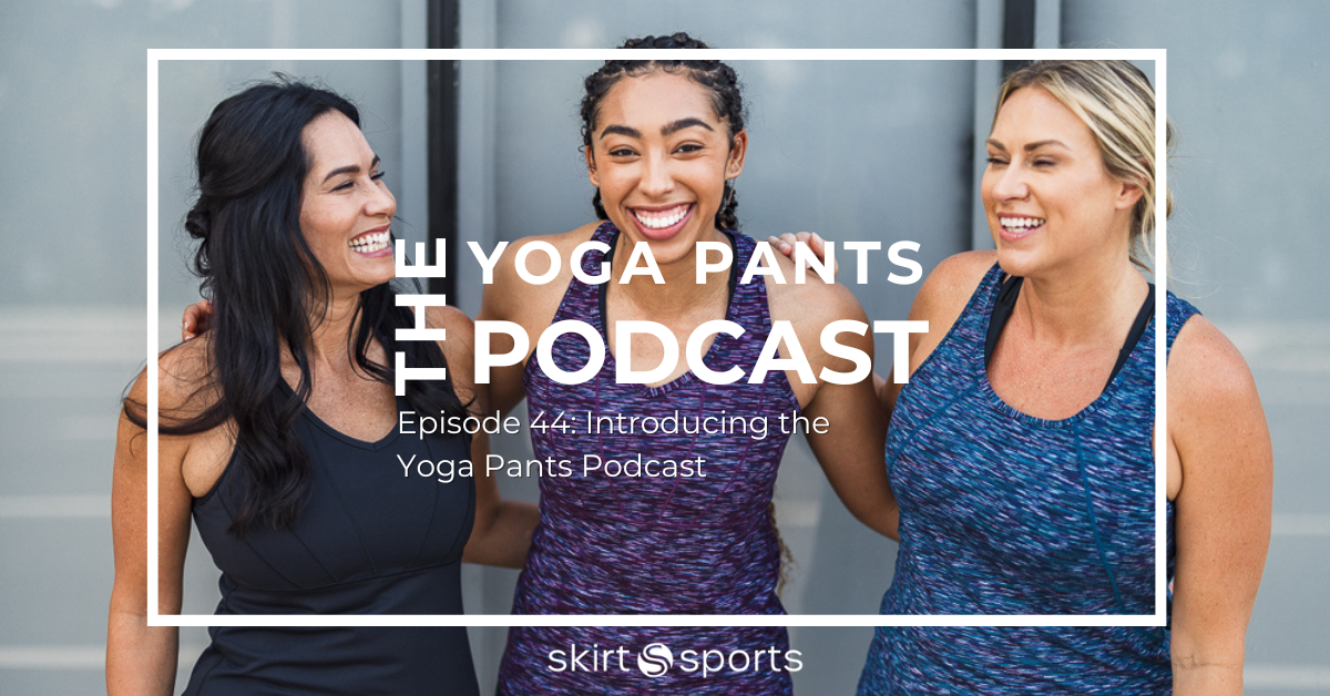 Episode 44: Introducing the Yoga Pants Podcast! – ZOOMA